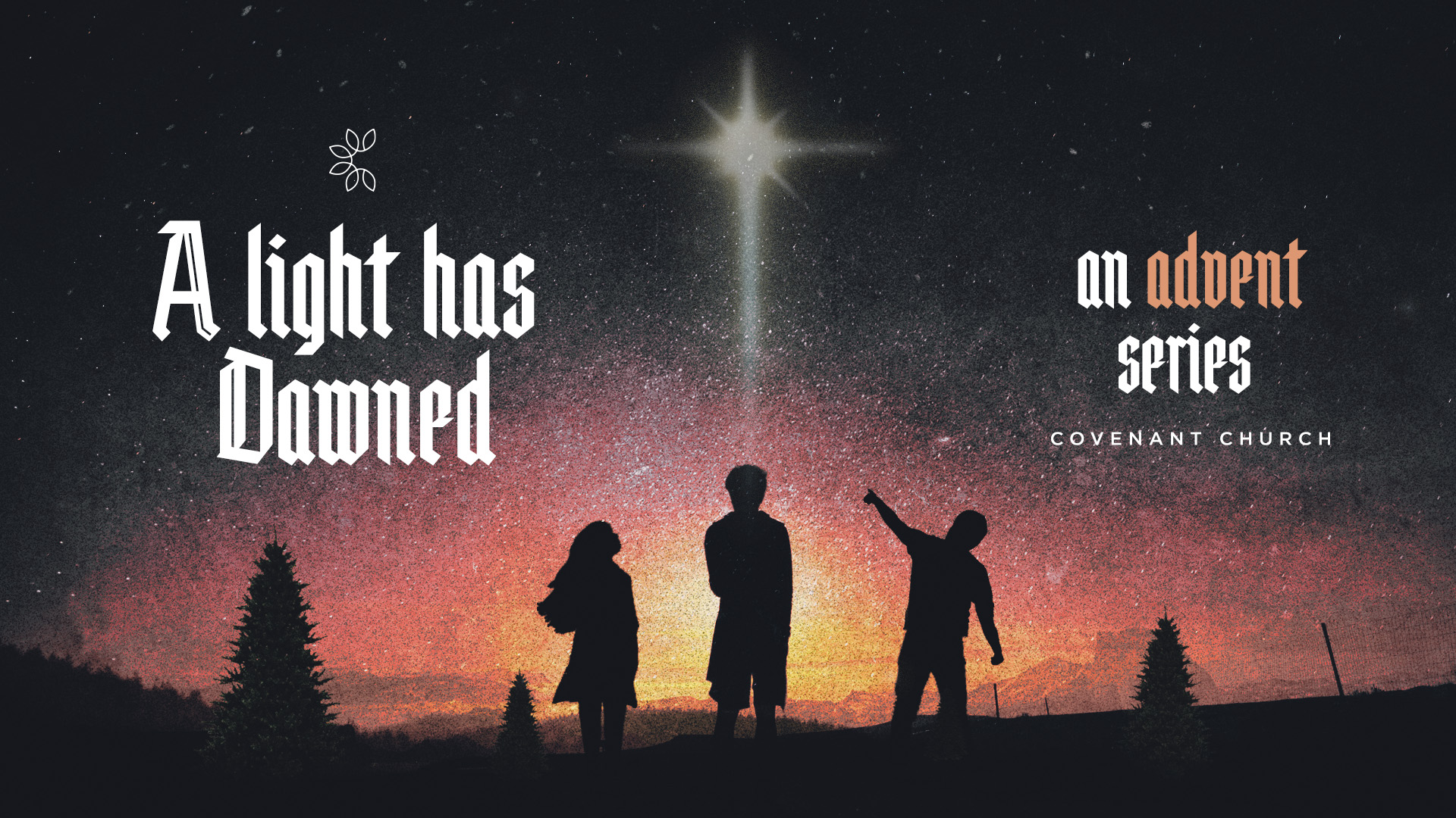 A Light has Dawned - Covenant Church